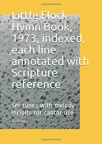 Little Flock Hymn Book, 1973, indexed, each line annotated with ...
