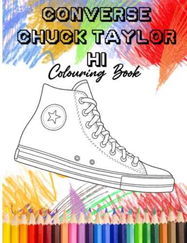 Converse Chuck Taylor Hi Colouring Book by Mr Daniel Holdback | Goodreads