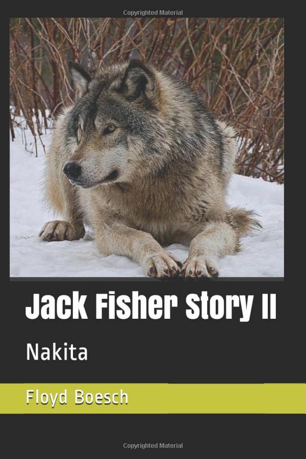 Jack Fisher Story II: Nakita by Floyd E Boesch | Goodreads