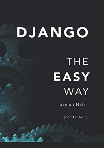 Django - The Easy Way (2nd Edition): A step-by-step guide on building ...