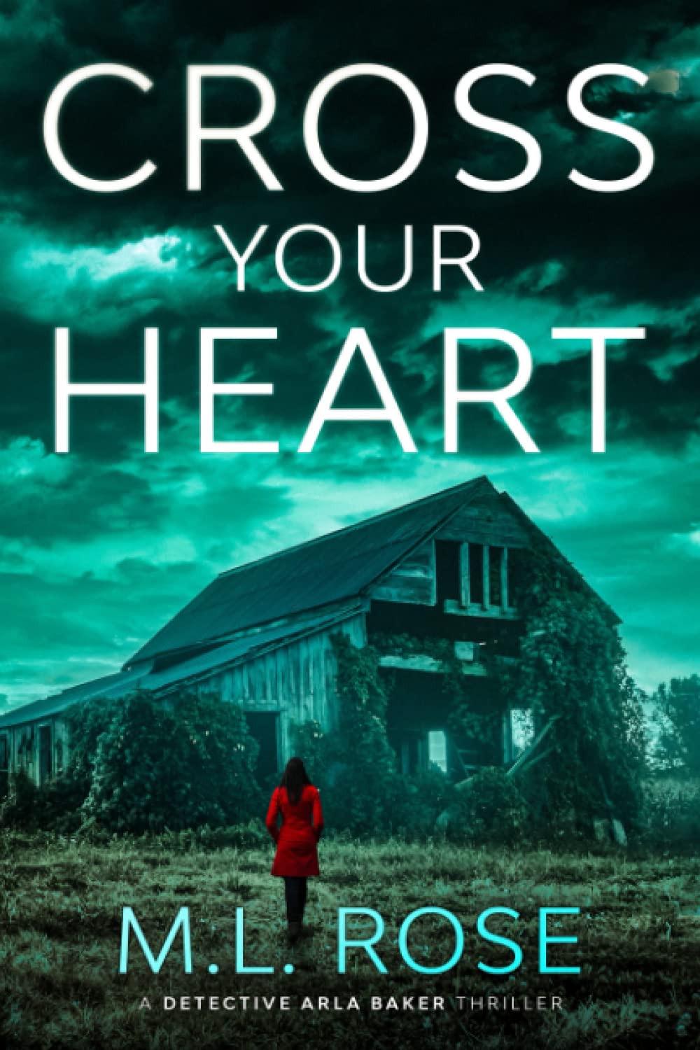 Cross Your Heart (Detective Arla Baker #24) by M.L. Rose | Goodreads