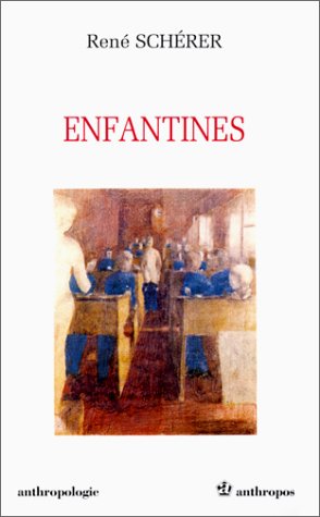 Enfantines (ANTHROPOLOGIE) by René Schérer | Goodreads