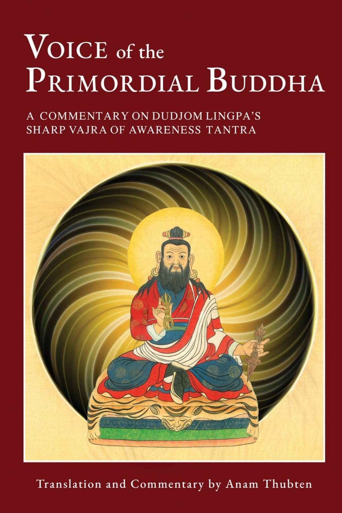 Voice of the Primordial Buddha: A Commentary on Dudjom Lingpa's Sharp ...