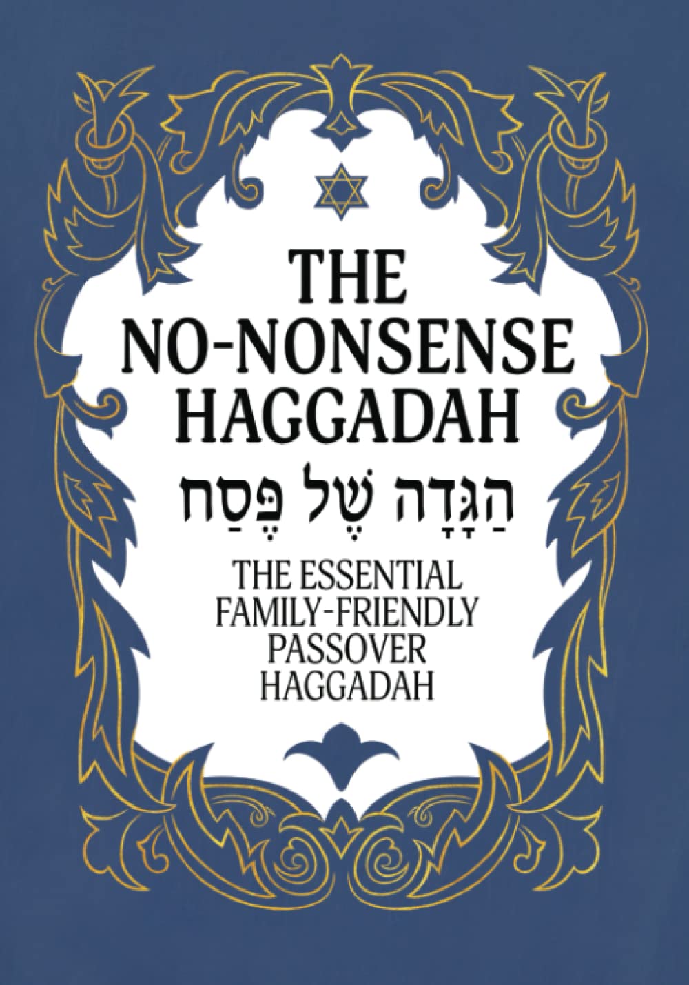 Haggadah for Passover - The No-Nonsense Haggadah: The Essential Family ...