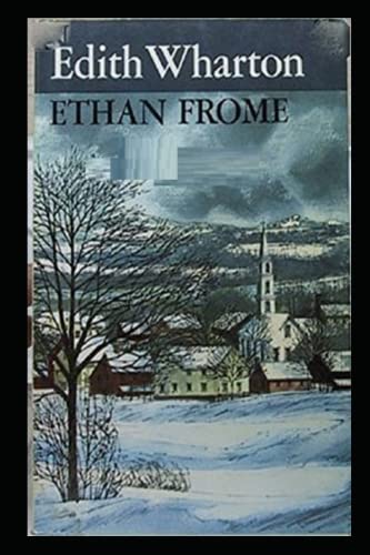 Ethan Frome by Edith Wharton illustrated edition by Edith Wharton ...
