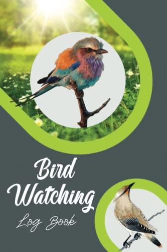 Bird Watching Log Book: Birdwatching Journal For Ornithologists, Bird Watchers And Birders, Kids ...