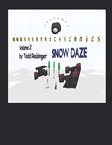 Monster Trucks Comics: Snow Daze Volume 2 by Todd Reisinger | Goodreads