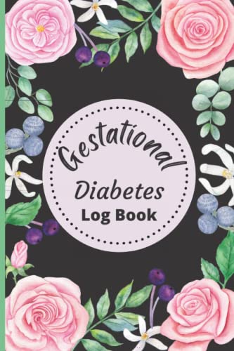 Gestational Diabetes Log Book: Blood Sugar & Food Tracker for ...