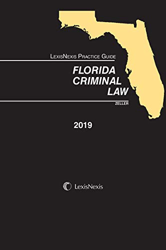 LexisNexis Practice Guide: Florida Criminal Law by Trisha Zeller ...