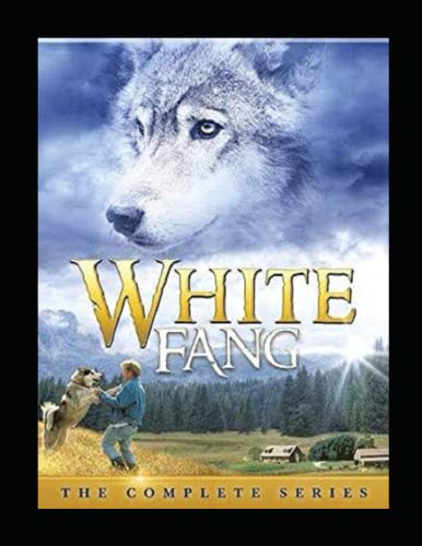 White Fang Illustrated by Jack London | Goodreads