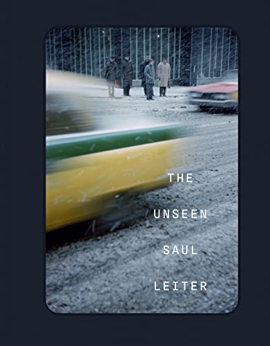 The unseen Saul Leiter by Saul Leiter | Goodreads