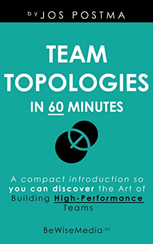 Team Topologies in 60 minutes: A compact introduction so you can ...