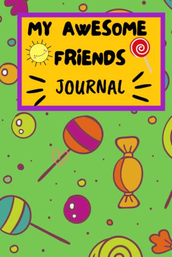 MY AWESOME FRIENDS JOURNAL: Keepsake Book for Kids, Q&A, Prompts, for ...