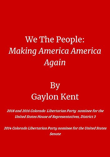 We The People: Making America America Again by Gaylon Kent | Goodreads