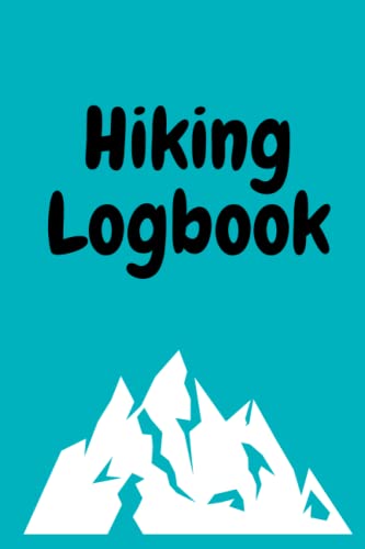 Hiking Log book: Log Book for Track Hikes-Hiking Journal With Prompts ...