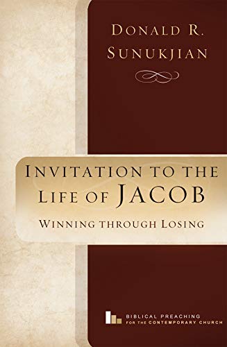 Invitation to the Life of Jacob: Winning Through Losing by Donald R ...