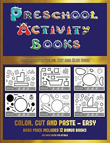 Kindergarten Color, Cut and Glue Book (Preschool Activity Books - Easy ...