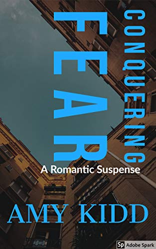 Conquering Fear by Amy Kidd | Goodreads