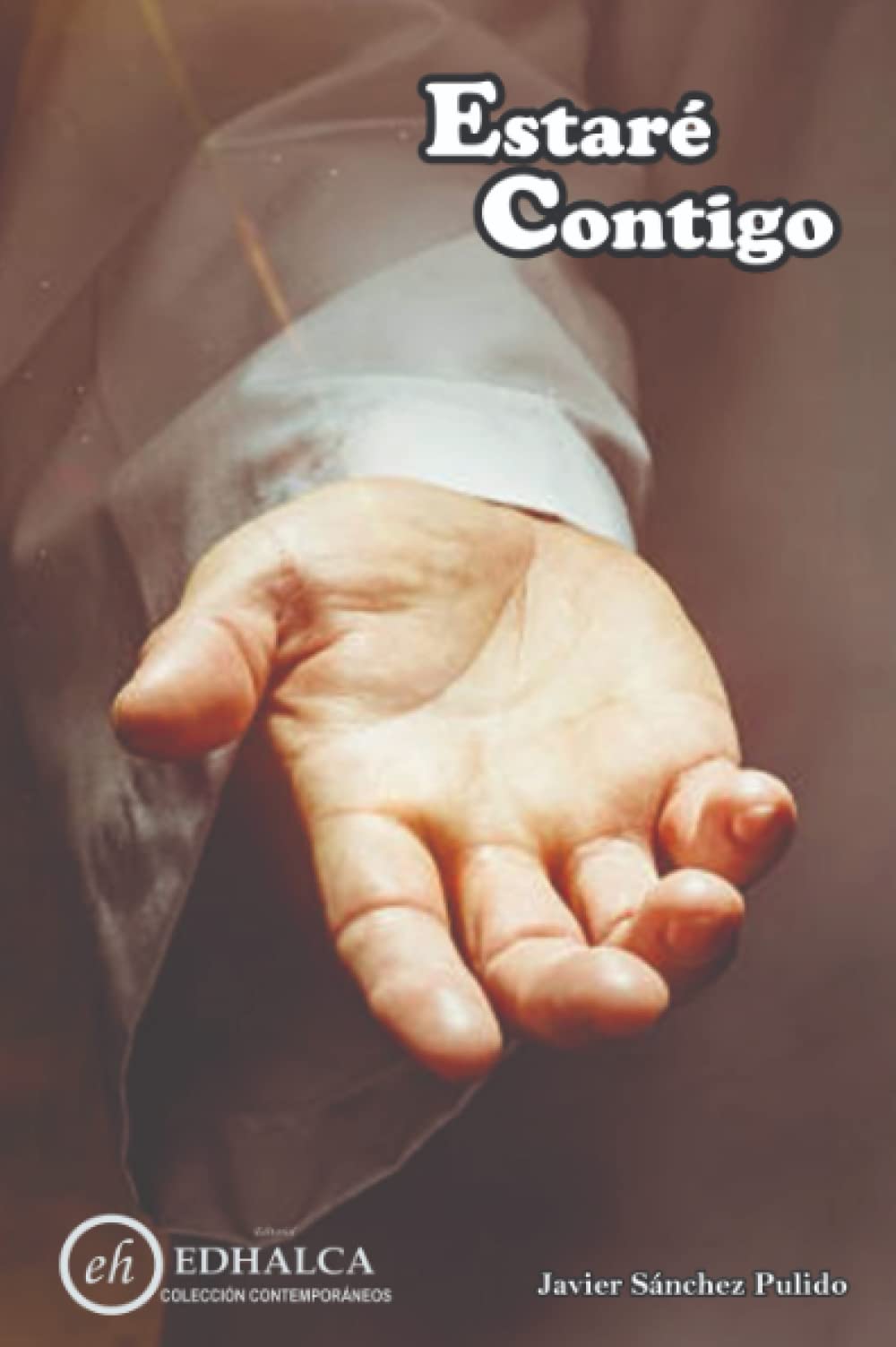 Estaré contigo (Spanish Edition) by Javier Sánchez Pulido | Goodreads