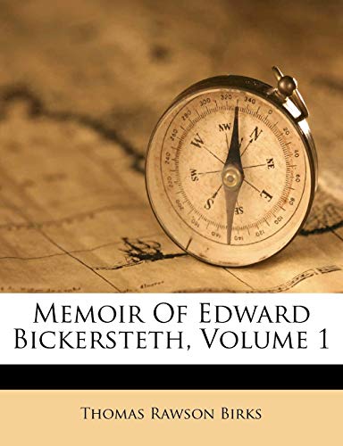 Memoir Of Edward Bickersteth, Volume 1 by Thomas Rawson Birks | Goodreads