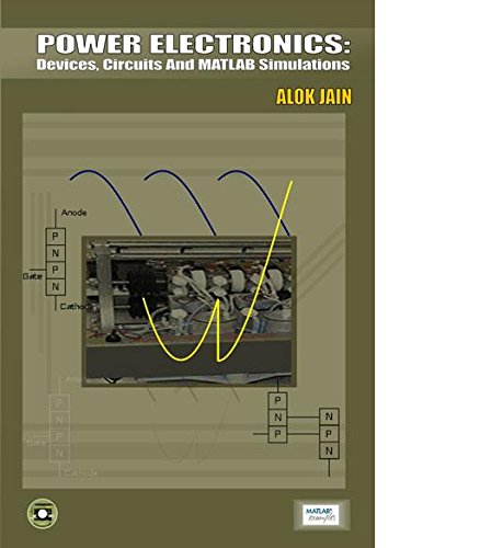 Power Electronics: Devices, Circuits and MATLAb Simulations by Alok Jain | Goodreads