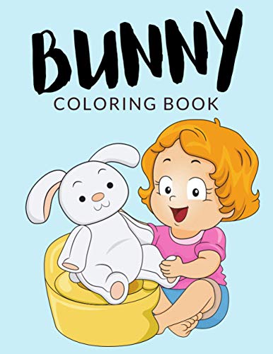 Bunny Coloring Book: Bunny Coloring Pages For Preschoolers, Over 40 ...