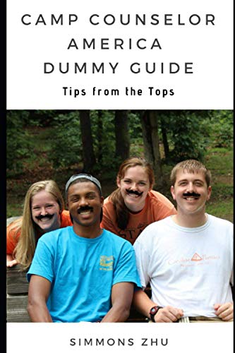 Camp Counselor America Dummie Guide: Tips from the Tops by Simmons Zhu ...