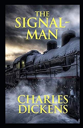 The Signal-Man Illustrated by Charles Dickens | Goodreads