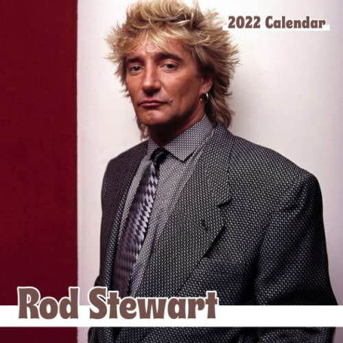 Rod Stewart 2022 Calendar: Calendar 12 Months, January 2022 - December ...
