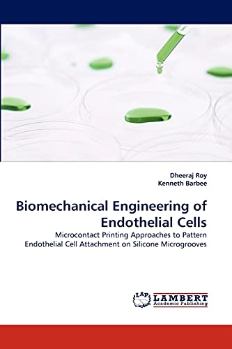 Biomechanical Engineering of Endothelial Cells: Microcontact Printing ...