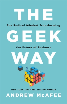 The Geek Way: The Radical Mindset that Drives Extraordinary Results by ...