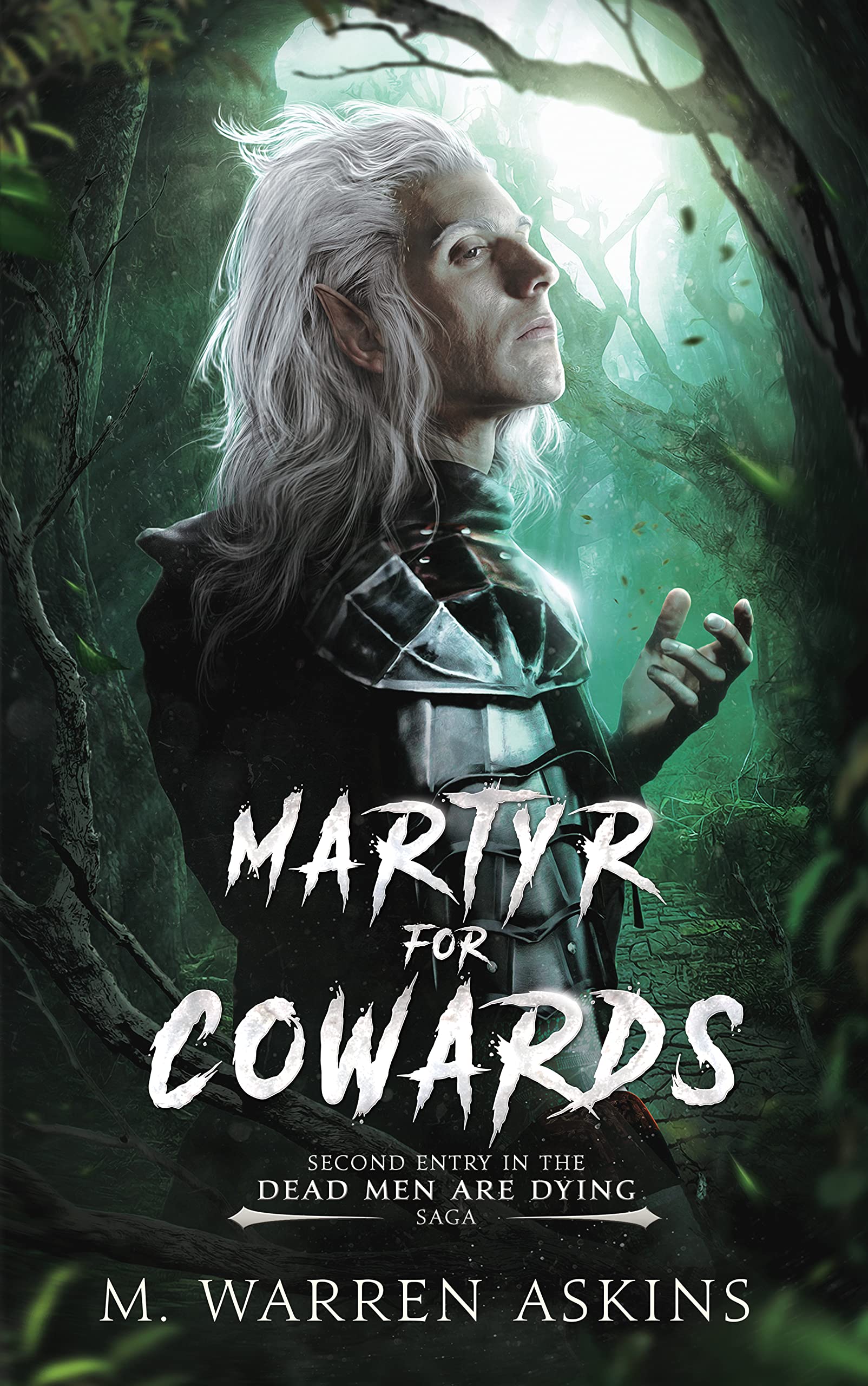 Martyr for Cowards (Dead Men are Dying Book 2) by M. Warren Askins ...