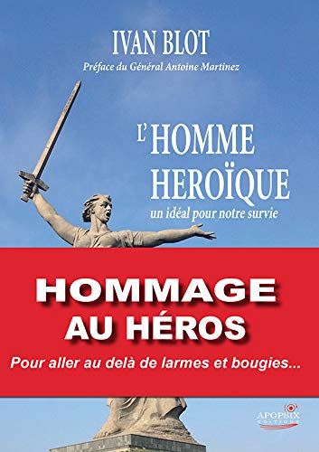 Ivan BLOT "L'Homme Héroïque" - le livre hommage au Colonel Beltrame by Ivan Blot | Goodreads