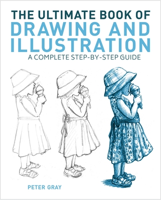 The Ultimate Book of Drawing and Illustration: A Complete Step-by-Step ...