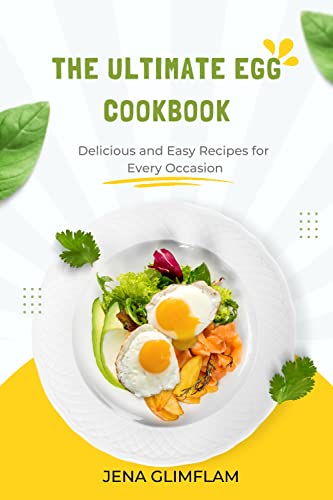 The Ultimate Egg Cookbook: Delicious and Easy Recipes for Every ...