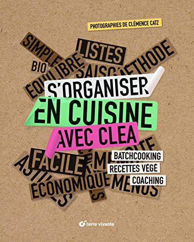 S'organiser en cuisine avec Clea: Batchcooking, recettes végé, coaching ...