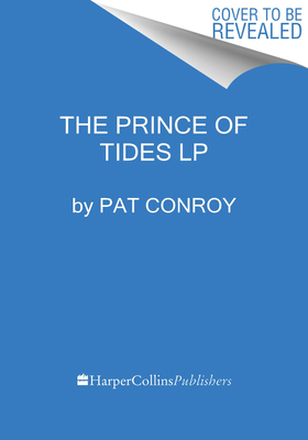 The Prince of Tides: A Novel by Pat Conroy | Goodreads