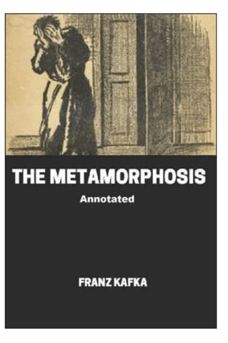 The Metamorphosis Annotated by Franz Kafka | Goodreads