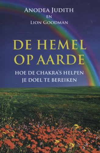 De hemel op aarde (Dutch Edition) by Anodea Judith | Goodreads