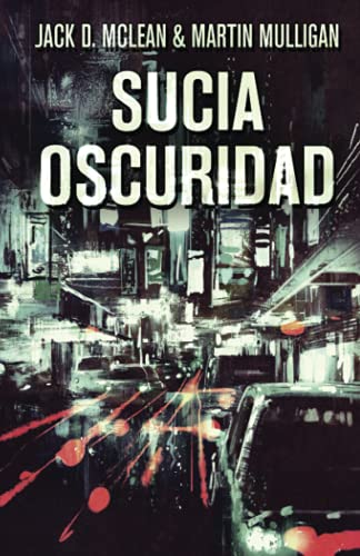 Sucia Oscuridad: En Español (Spanish Edition) by Martin Mulligan ...