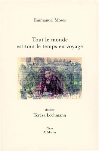 Tout le monde est tout le temps en voyage by Emmanuel Moses | Goodreads