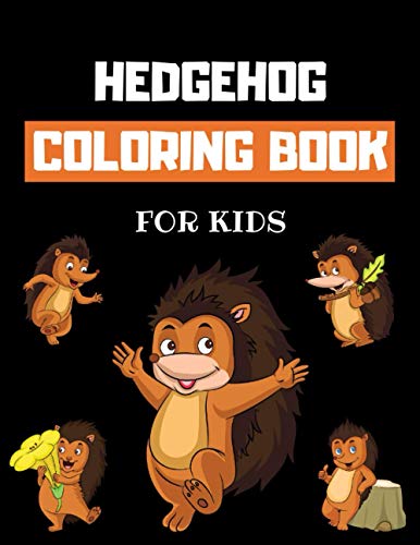 Hedgehog Coloring Book For Kids: Large Hedgehog Animal Colouring Book ...