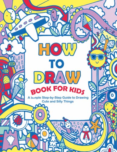 The How to Draw Book for Kids: Learn To Draw For Kids Ages 3-5 | Easy 6 ...