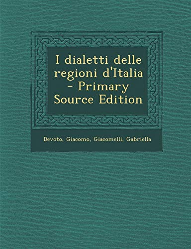 I Dialetti Delle Regioni D'Italia - Primary Source Edition by Giacomo ...