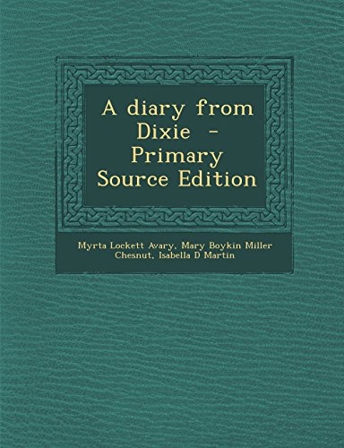 A Diary from Dixie - Primary Source Edition by Myrta Lockett Avary ...