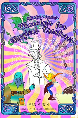 Blissful Wunders Chocolates for Magical Creatures by Man Munin | Goodreads