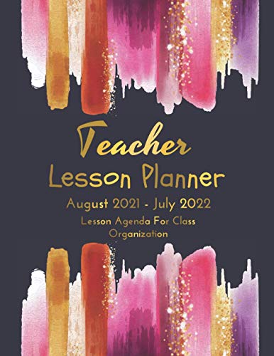 Teacher Lesson Planner: August 2021 - July 2022, Lesson agenda for ...