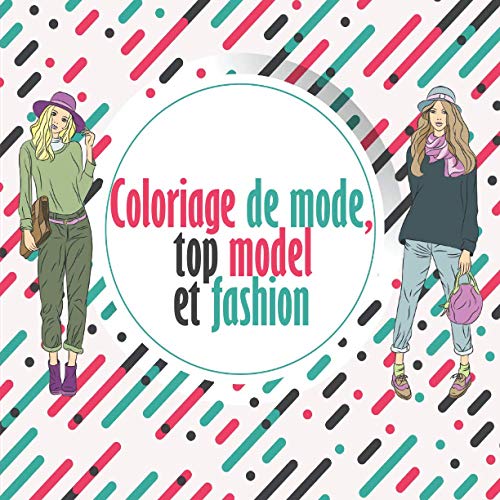 Coloriage de mode, top model et fashion: Cadeau parfait pour femme ...