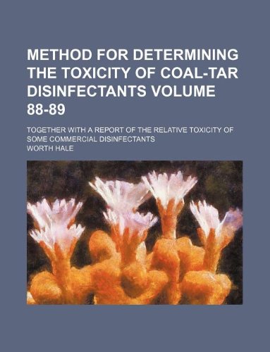 Method for determining the toxicity of coal-tar disinfectants Volume 88 ...