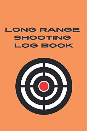 Long Range Shooting Log Book: Shooting Data Book For Shot Recordings ...